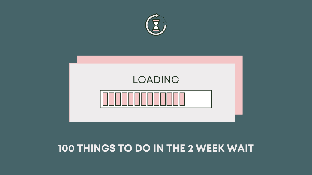 100 Things to do in the 2 Week Wait ⋆ Jazskimo
